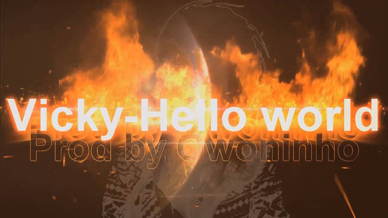 Vicky - Hello world (prod by Owoninho) - YouTube