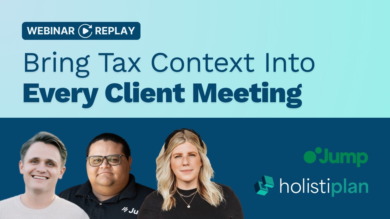 Bring Tax Context Into Every Client Meeting with Jump + Holistiplan ...