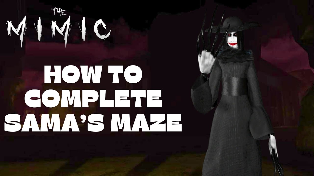 How to complete sama's maze - The mimic - YouTube
