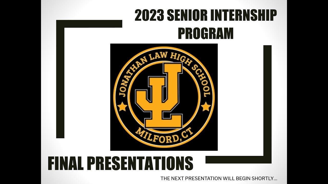 2023 JLHS Senior Internship Presentations - 6/5/23 2:00PM Block - YouTube