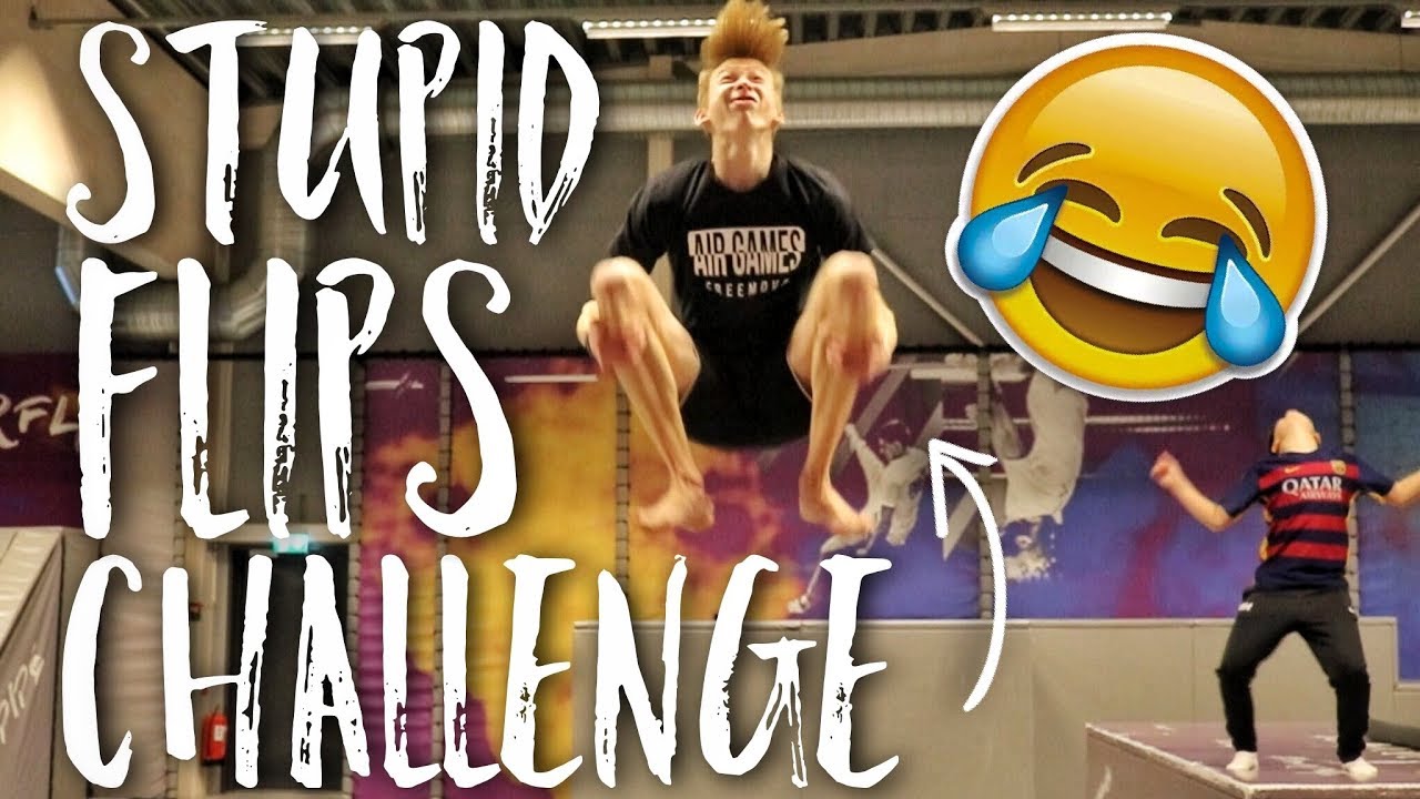 RIDICULOUSLY STUPID FLIPS CHALLENGE **Funny** - Vlog #82 - YouTube