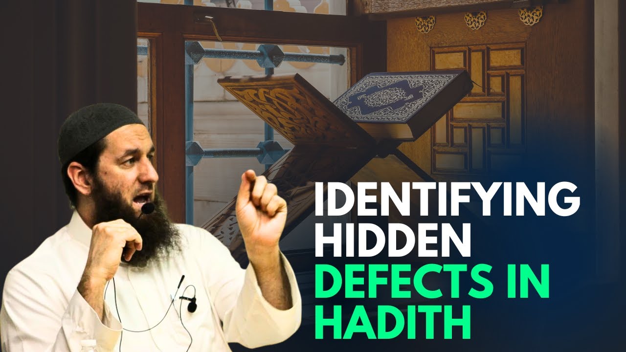 Unveiling Hidden Defects in Hadith: A Scholar's Guide - YouTube