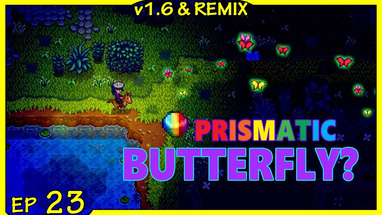 The Elusive Prismatic Butterfly | v1.6 & Remix: Ep. 23 | Stardew Valley ...
