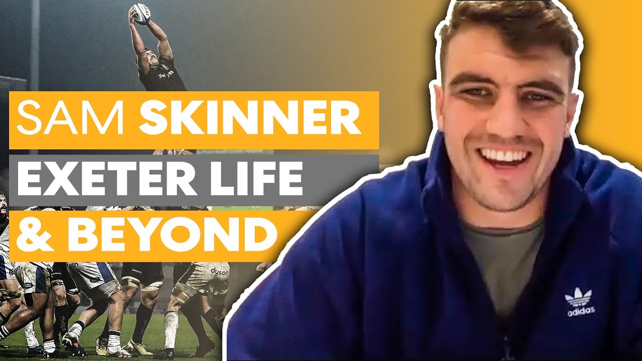 Sam Skinner on Exeter Life, Injuries and his Scotland Future! 🏴󠁧󠁢󠁳󠁣󠁴󠁿 ...