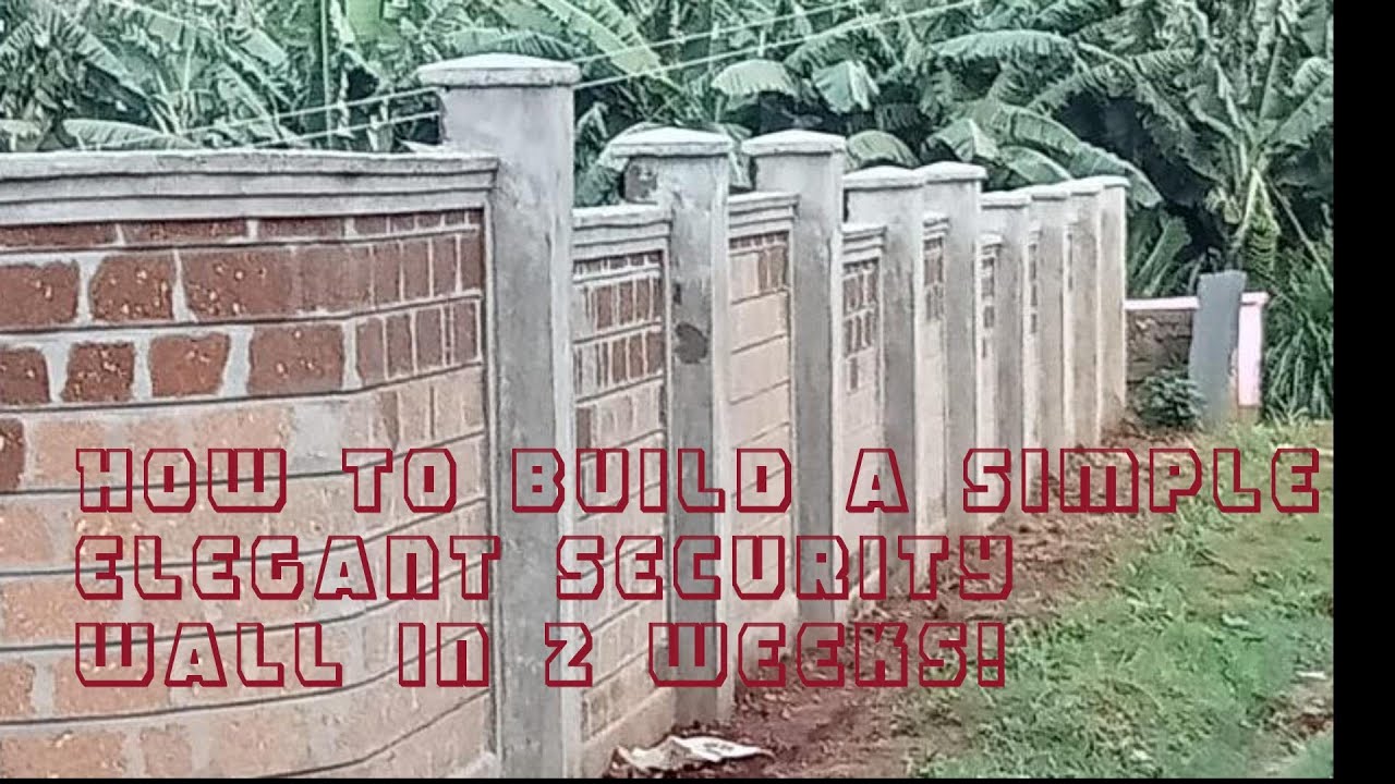 How to build a simple elegant security wall in 2 weeks with no tools ...