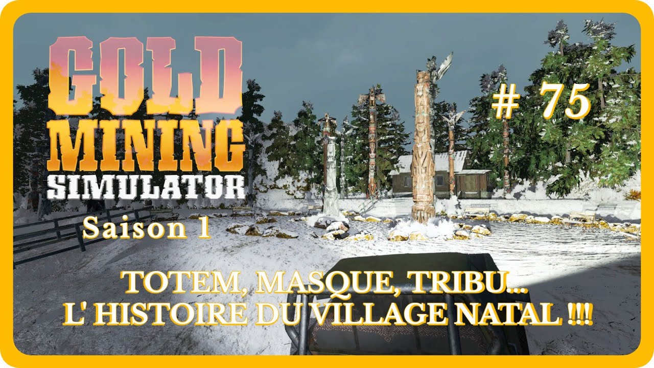 GOLD MINING SIMULATOR FR // (Saison 1) TOTEM, MASQUE, TRIBU… L ...