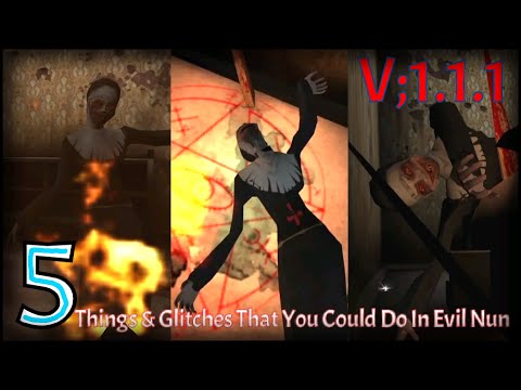 Evil Nun Gameplay (V;1.1.1) | 5 Things & Glitches That You Could Do