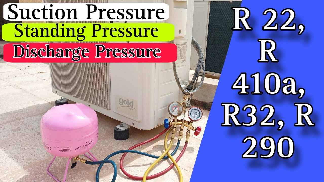 R 410a, R 22, R 32, R 290, R 134 || Suction Pressure Discharge Pressure ...