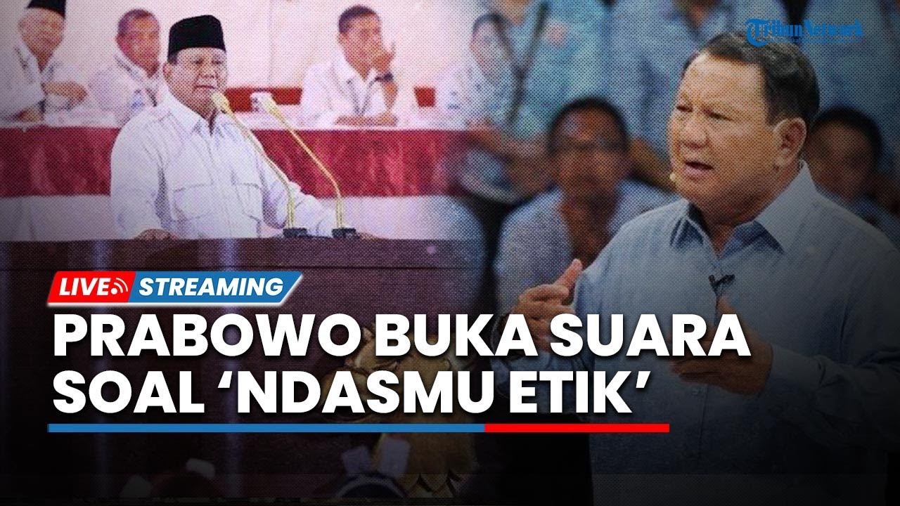 🔴Prabowo Buka Suara soal Polemik 'Ndasmu Etik': Hanya untuk Internal ...