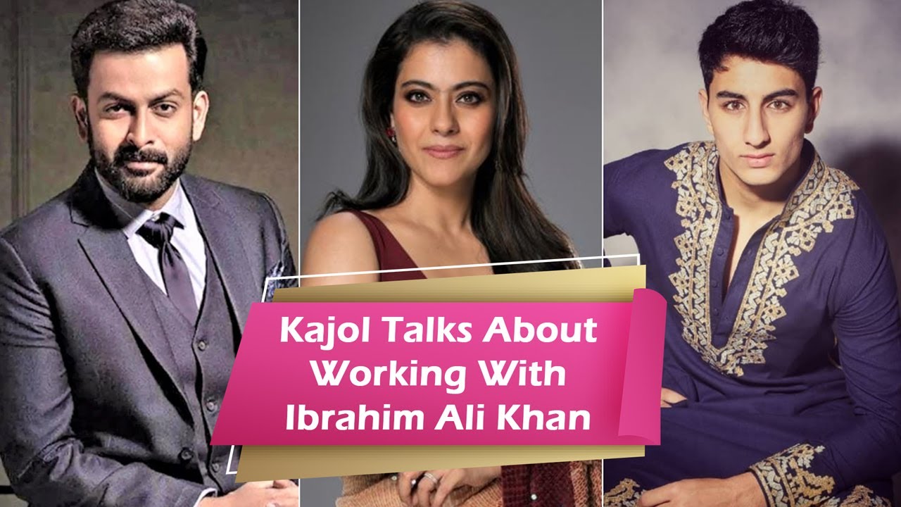 Kajol Talks About Working With Ibrahim Ali Khan | Kajol New Film ...