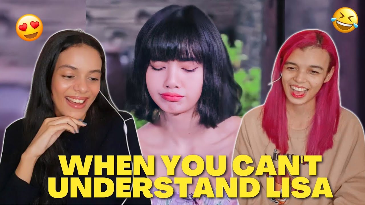 When You Can't Understand Lisa Blackpink Reaction 💖 - YouTube