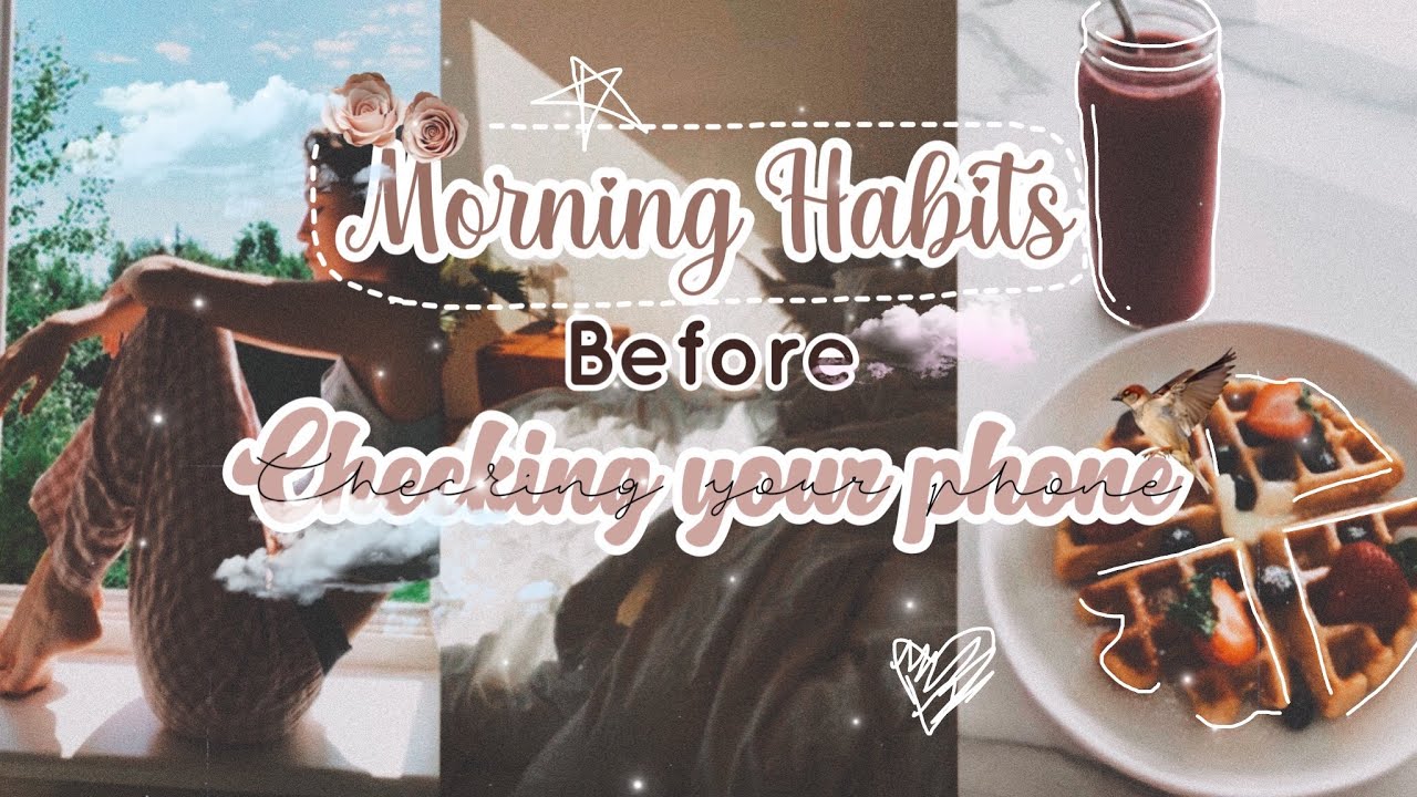 Morning Habits Before Checking Your Phone 🕊🌷 - YouTube