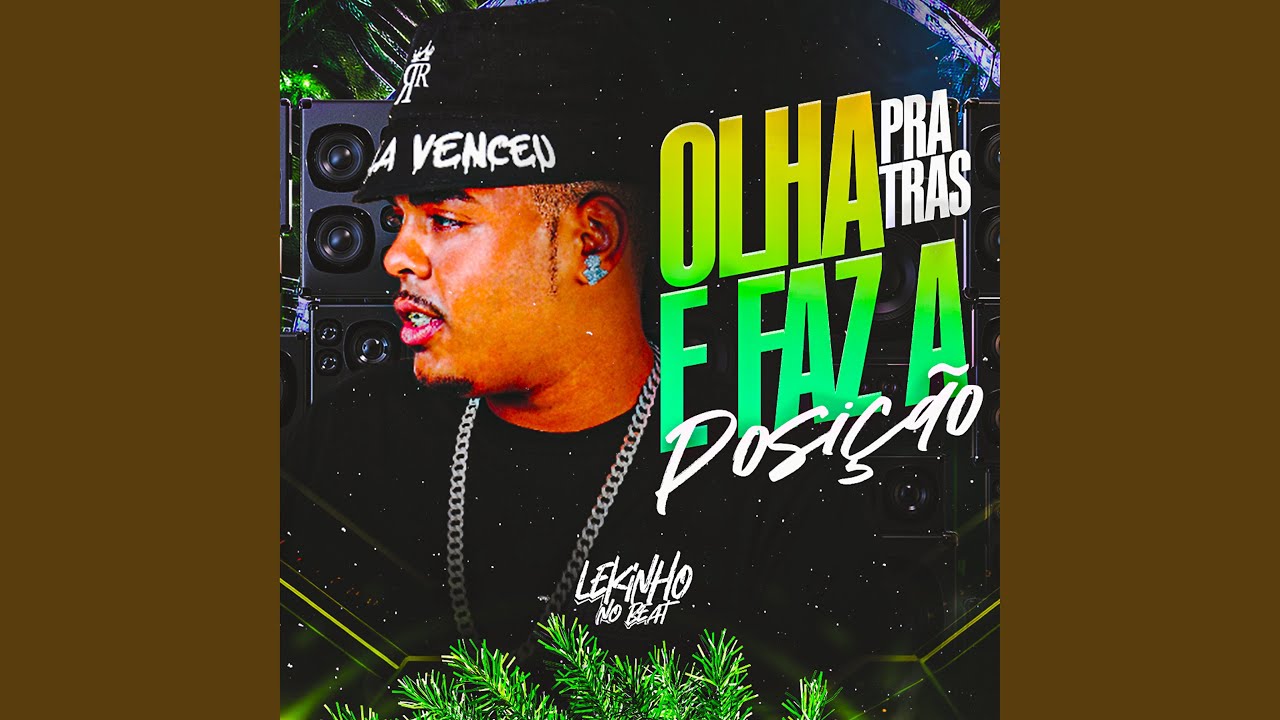 Olha Pra Tras e Faz a Posição - YouTube