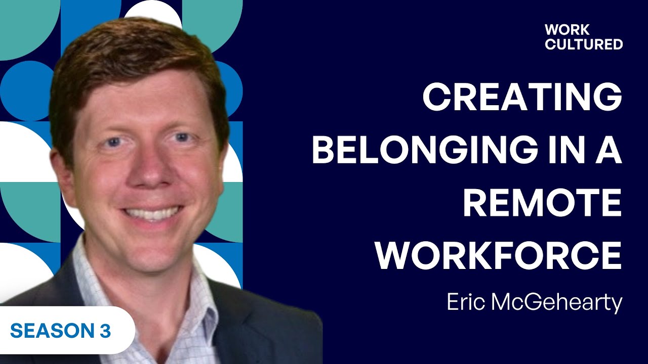 S03E16 - Creating Belonging in a remote workforce | With Eric ...