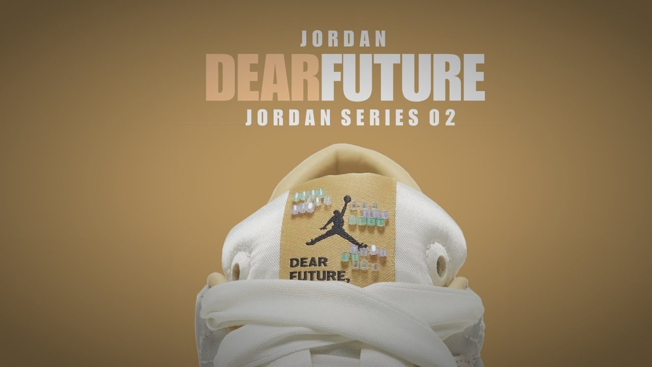 DEAR FUTURE 2022 Jordan Series 02 DETAILED LOOK + PRICE - YouTube