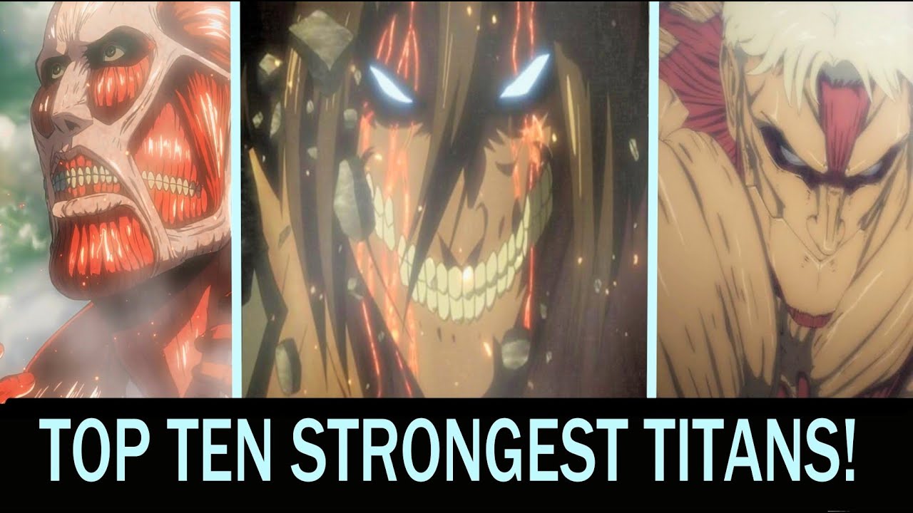 Top Ten STRONGEST Titans in Attack on Titan! - YouTube