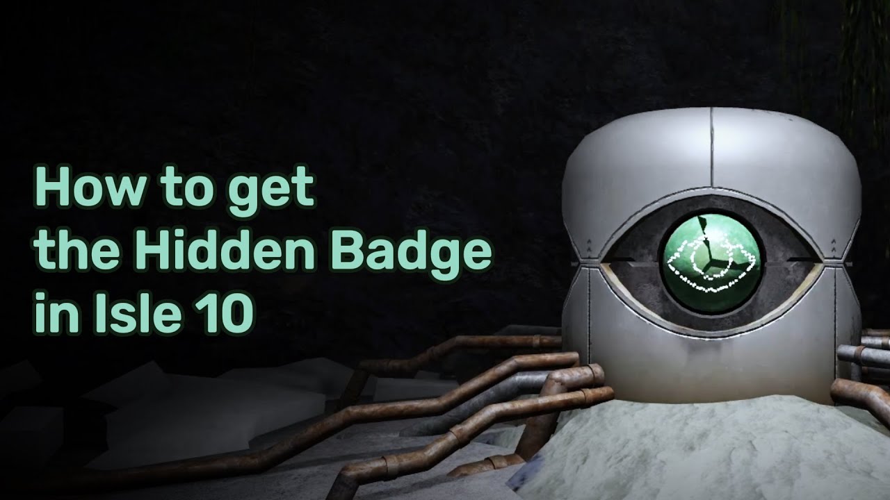 How to get the Hidden Badge in Isle 10! - YouTube