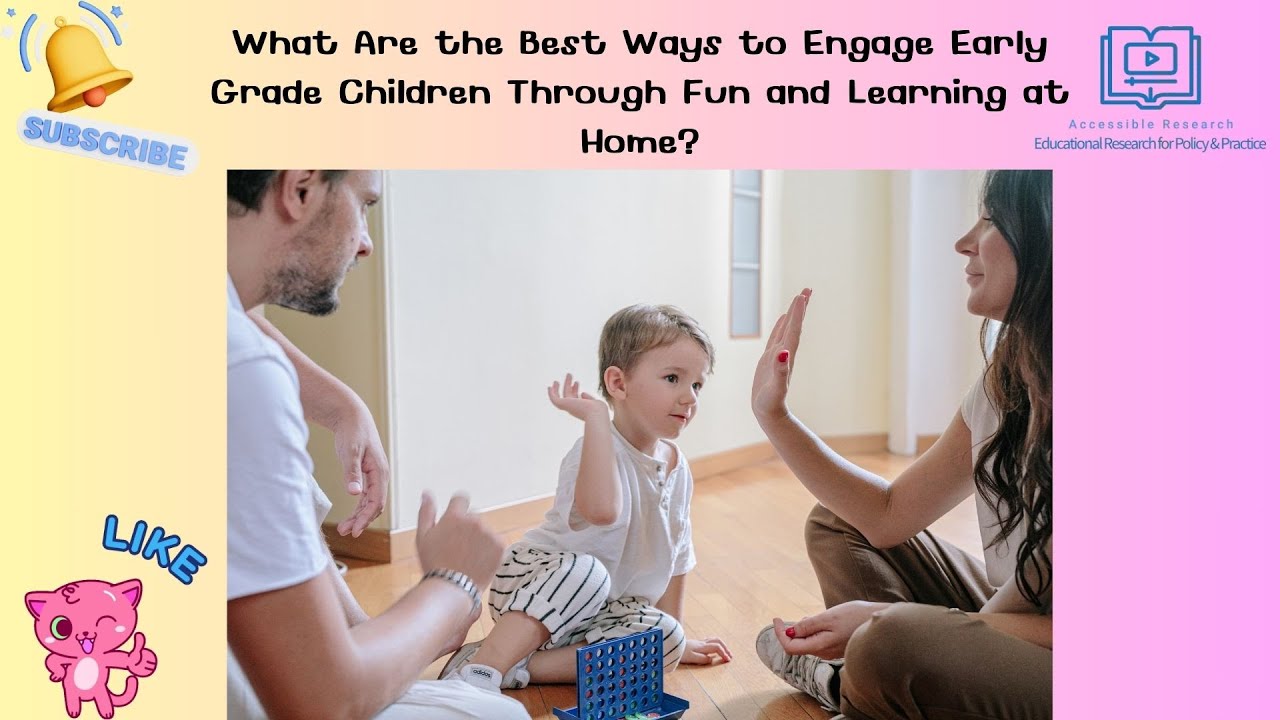 What Are the Best Ways to Engage Early Grade Children Through Fun and ...