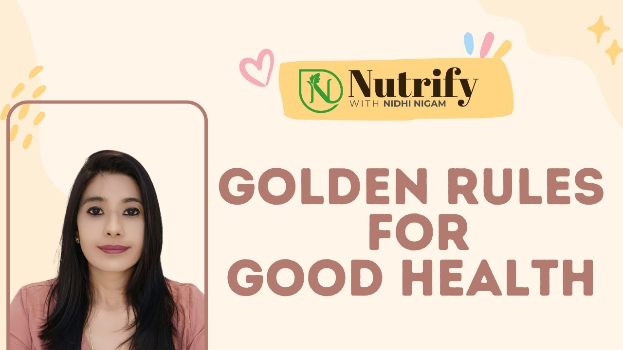 Golden Rules for Good Health #nidhinigam - YouTube