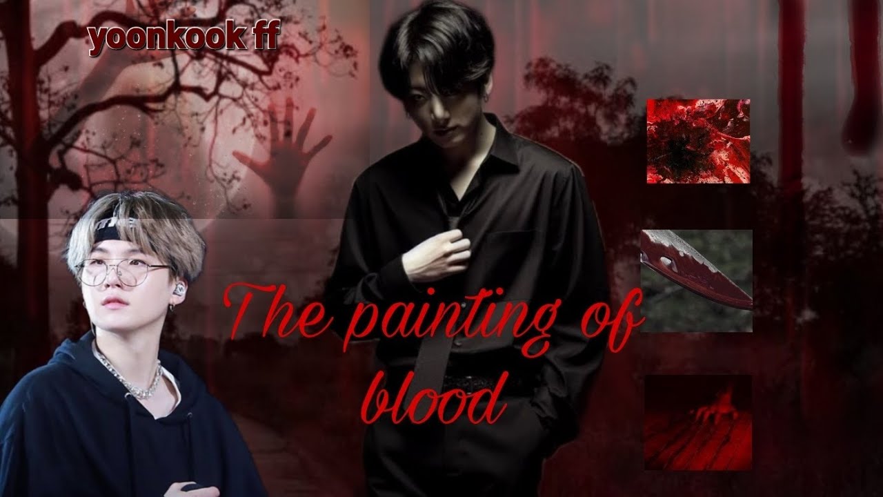 The painting of blood (yoonkook ) trailer *coming soon * #yoongi # ...