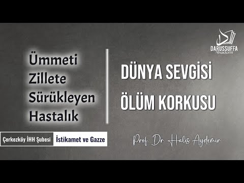 Ümmeti Zillete Sürükleyen Hastalık: Dünya Sevgisi ve Ölüm Korkusu
