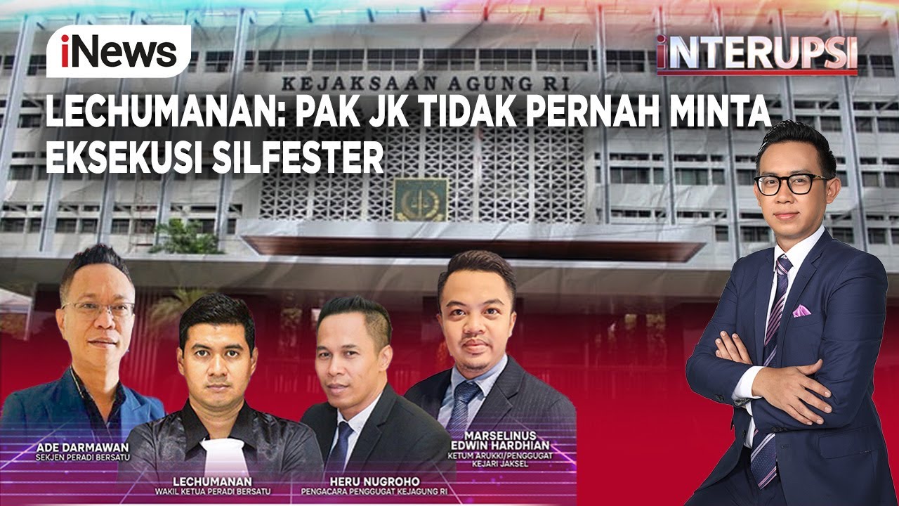 Lechumanan: Pak JK Tidak Pernah Minta Silfester Dieksekusi | Interupsi ...