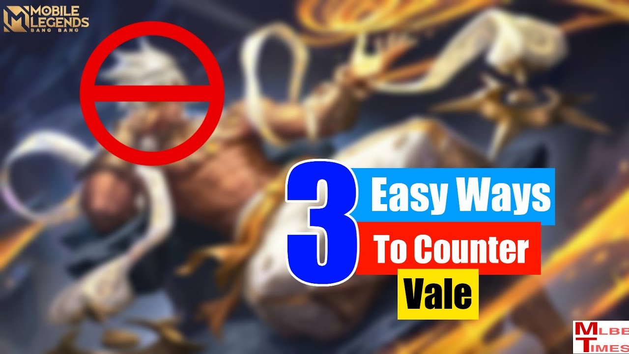 3 Ways Counter Vale Mobile Legends | Full Guide How To Counter vale ...