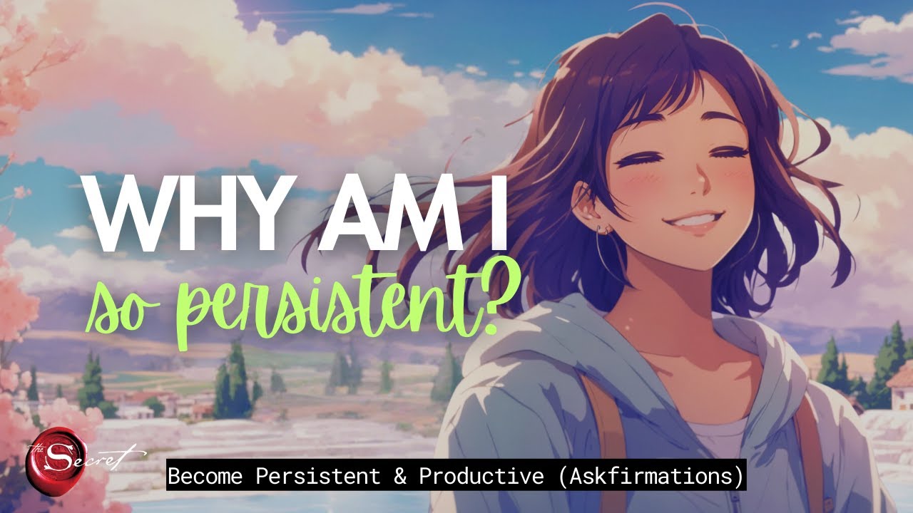 WHY AM I SO PERSISTENT? ASKFIRMATIONS THAT WORKS! | BECOME PERSISTENT ...