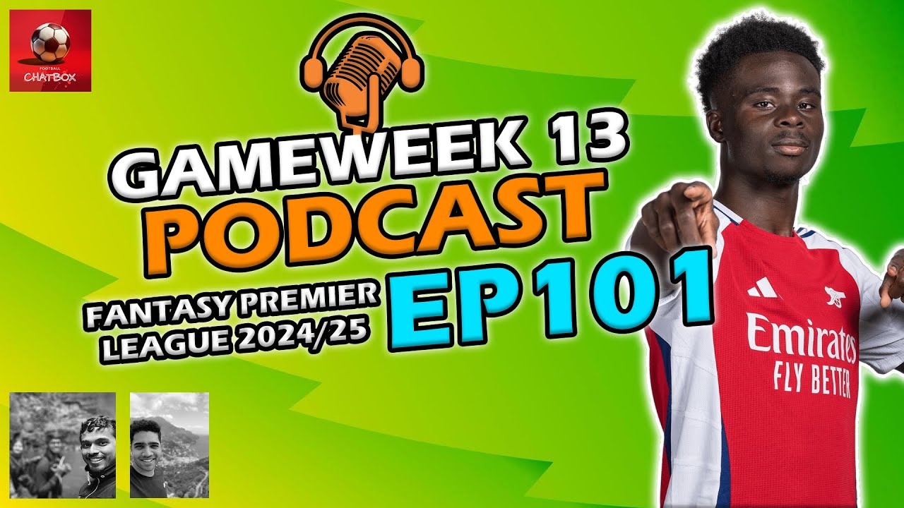 FPL GAMEWEEK 13 PODCAST! | Fantasy Premier League Tips 2024/25 - YouTube