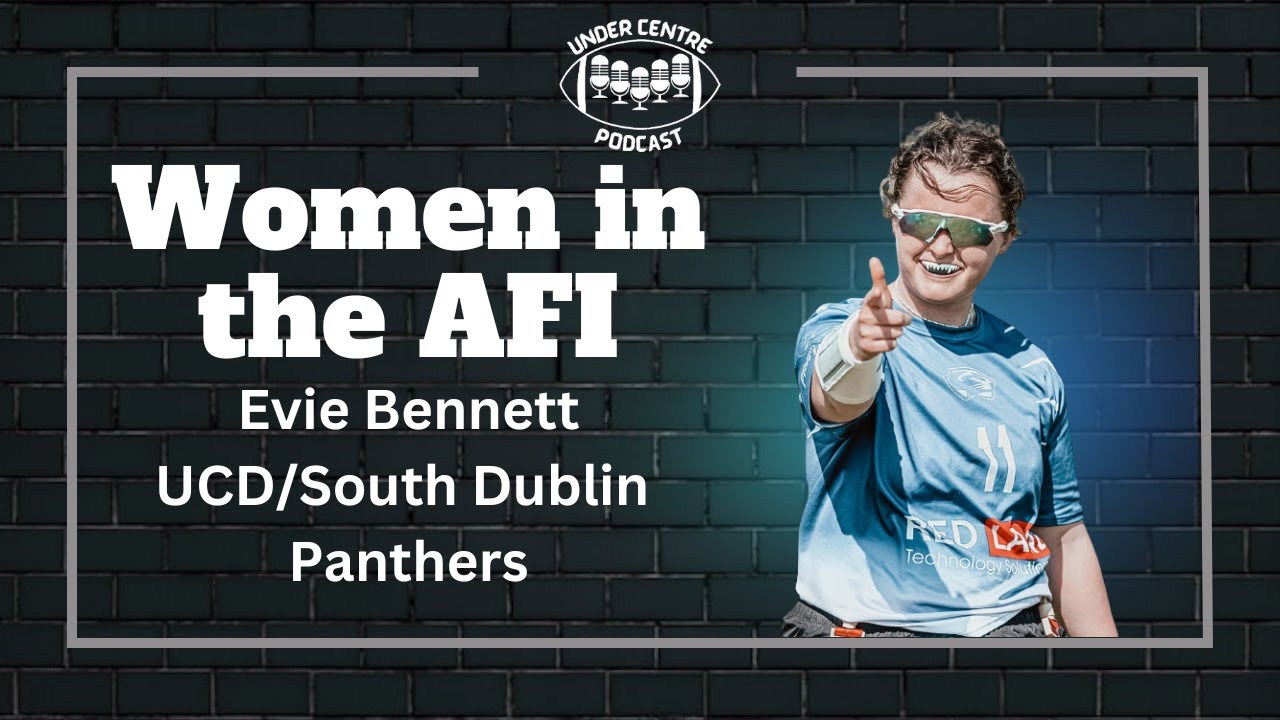 Women of the AFI | Evie Bennett | UCD & South Dublin Panthers - YouTube