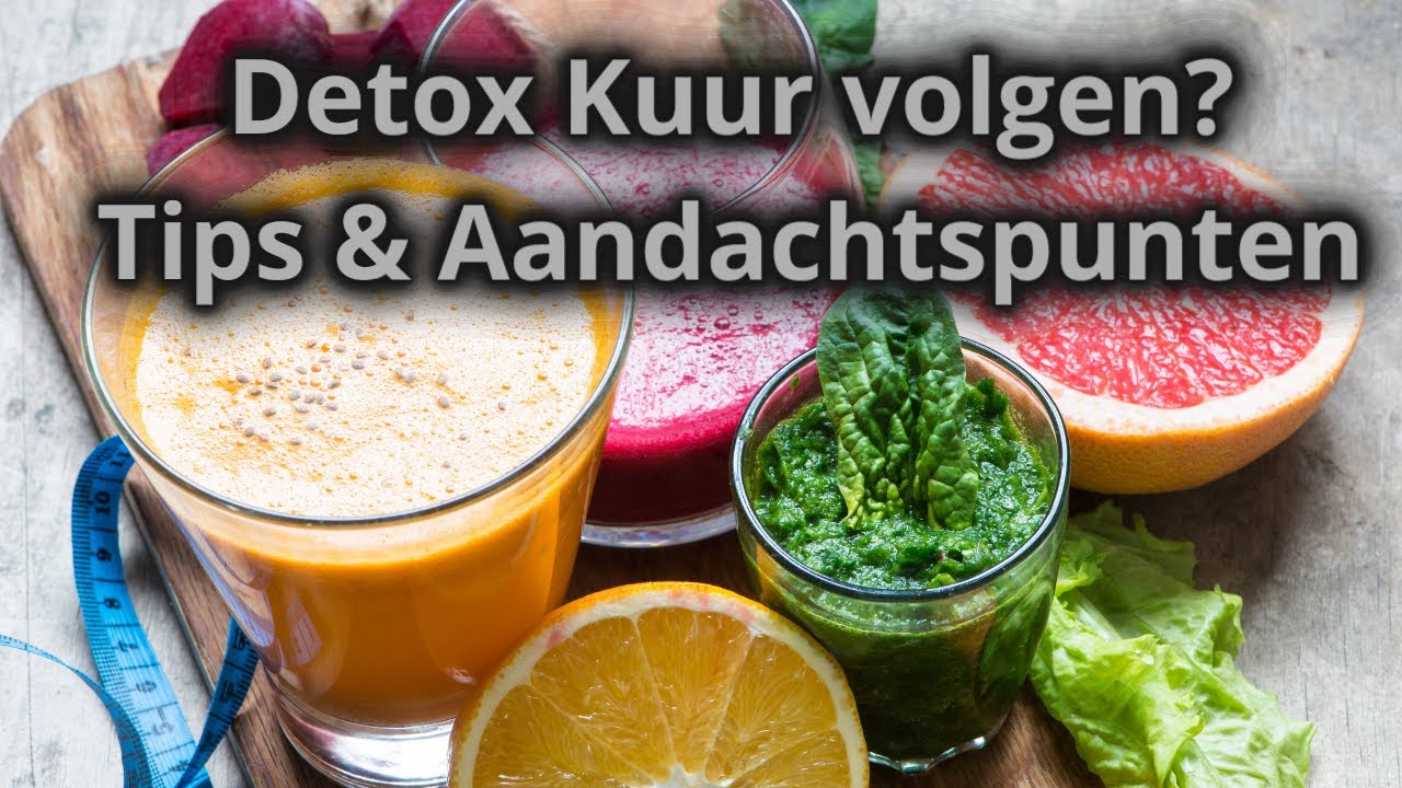 Detox Kuur Volgen? Tips, Voordelen & Aandachtspunten - YouTube