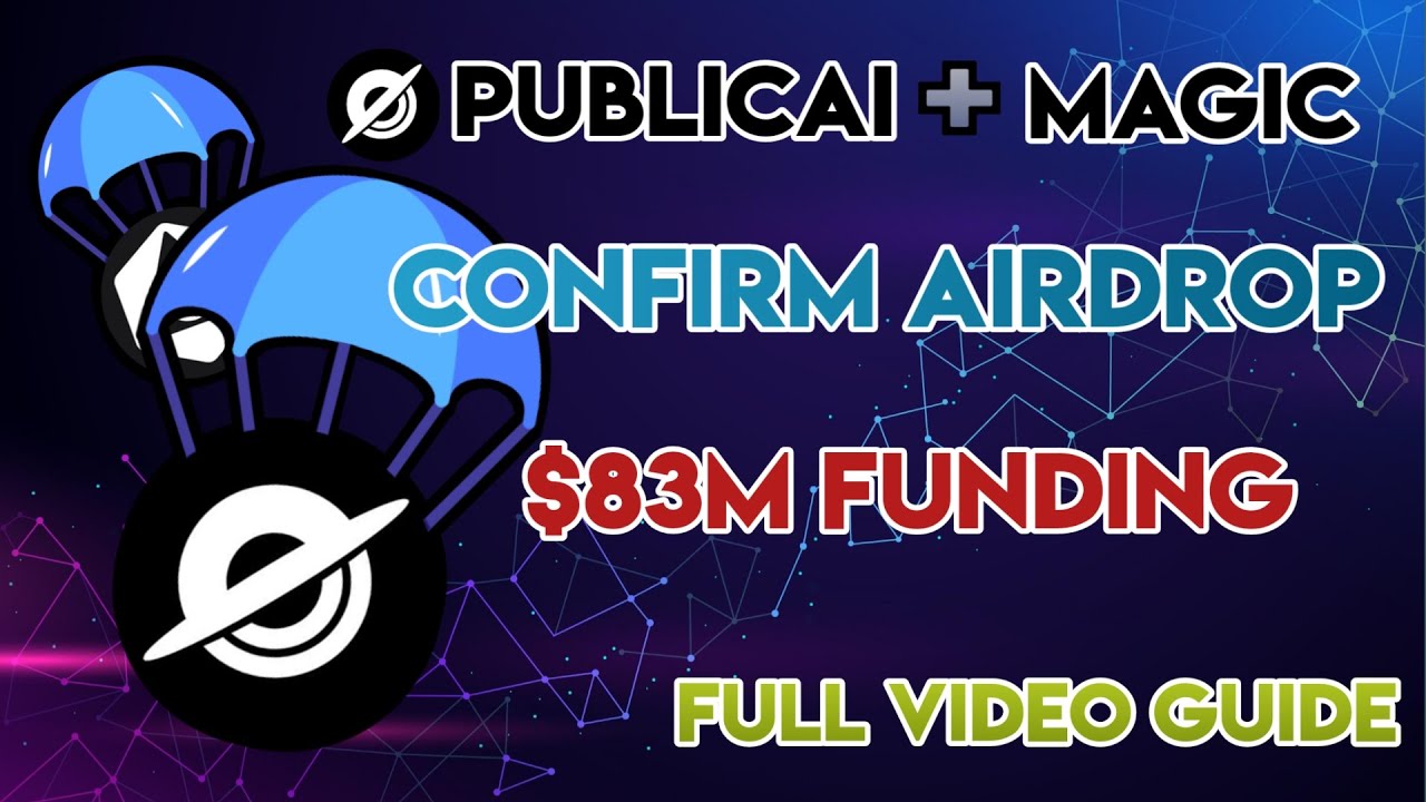 🪂 PublicAI & MagicNewton Airdrop Full Guide | $83M Huge Funding 💰 - YouTube