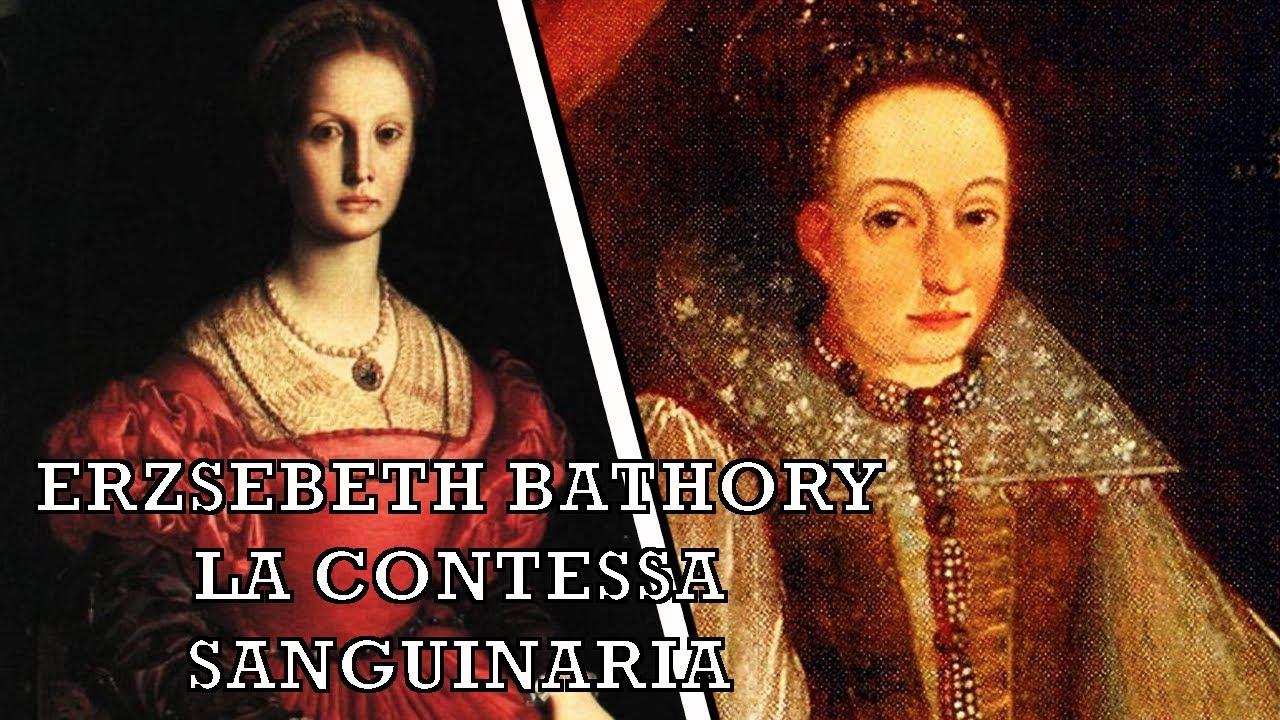 LA CONTESSA DRACULA: ERZSEBETH BATHORY - YouTube
