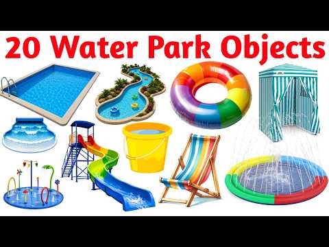 20 बच्चों के लिए Water Park Objects | Learn English Vocabulary through Water Park Things