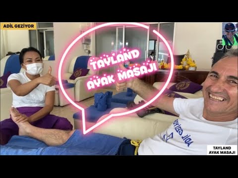 TAYLAND DA FOOT MASAJ (Ayak masajı)ADİL GEZİYOR TAYLAND’DA