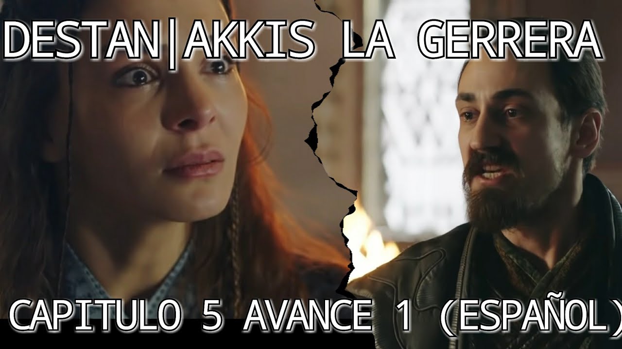 DESTAN|AKKIZ LA GUERRERA CAPITULO 5 AVANCE 1 (ESPAÑOL) - YouTube