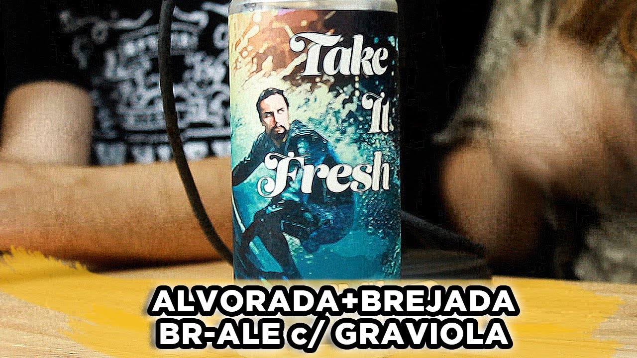 Cerveja Alvorada+Brejada Take It Fresh BR-Ale - Beber Sem Ver #250 ...