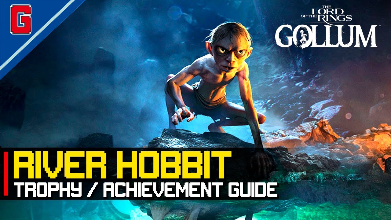 Lord of the Rings: Gollum - River Hobbit 🏆 Trophy / Achievement Guide ...