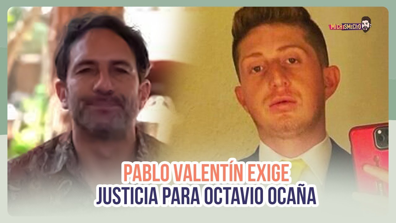 Pablo Valentin sale en defensa de Octavio Ocaña | MICHISMESITO - YouTube