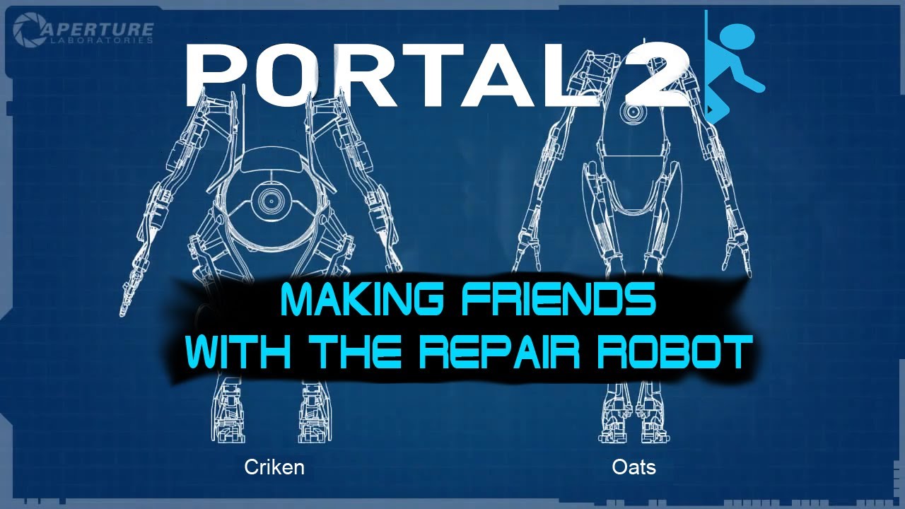 Portal 2 Co-op: Making Friends With The Repair Robot - YouTube