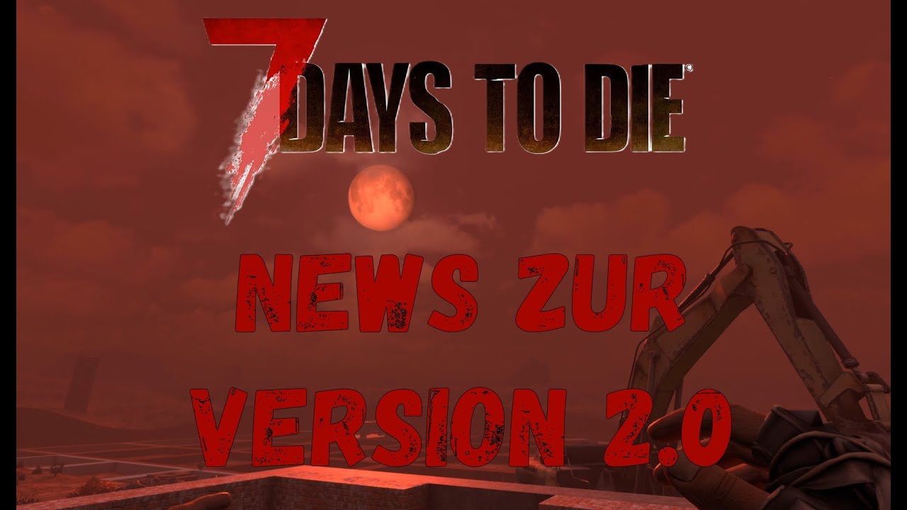 Version 2.0 von 7D2D | PS5 | XBox | PC | News - YouTube