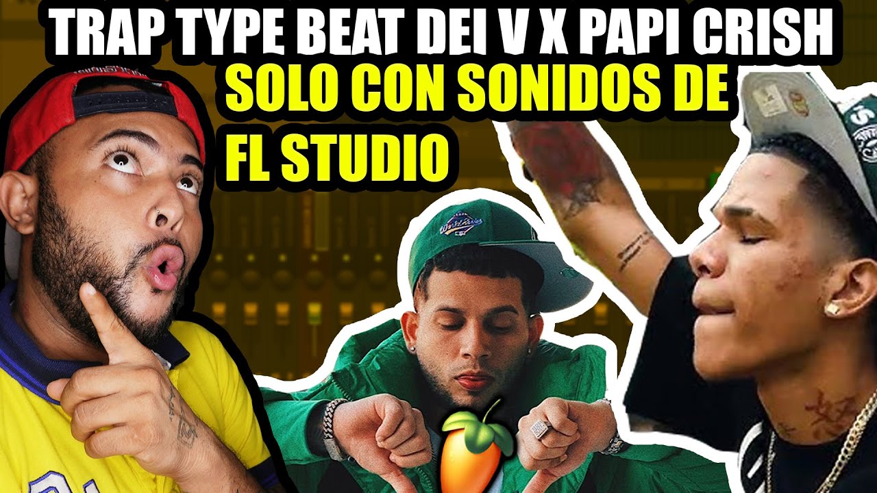 COMO HACER UN BEAT DE TRAP TYPE DEI V X PAPI CRISH X ANDY R ...