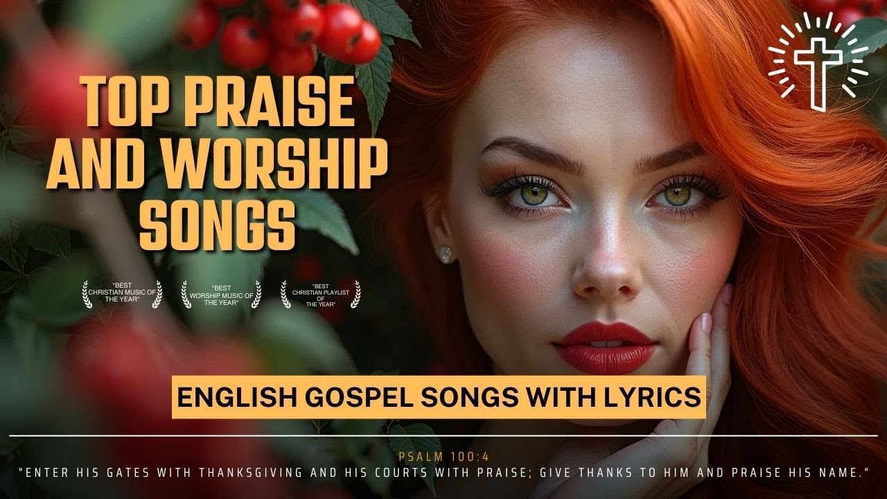 Top Praise and Worship Songs 2025 | English Gospel Songs with Lyrics ...