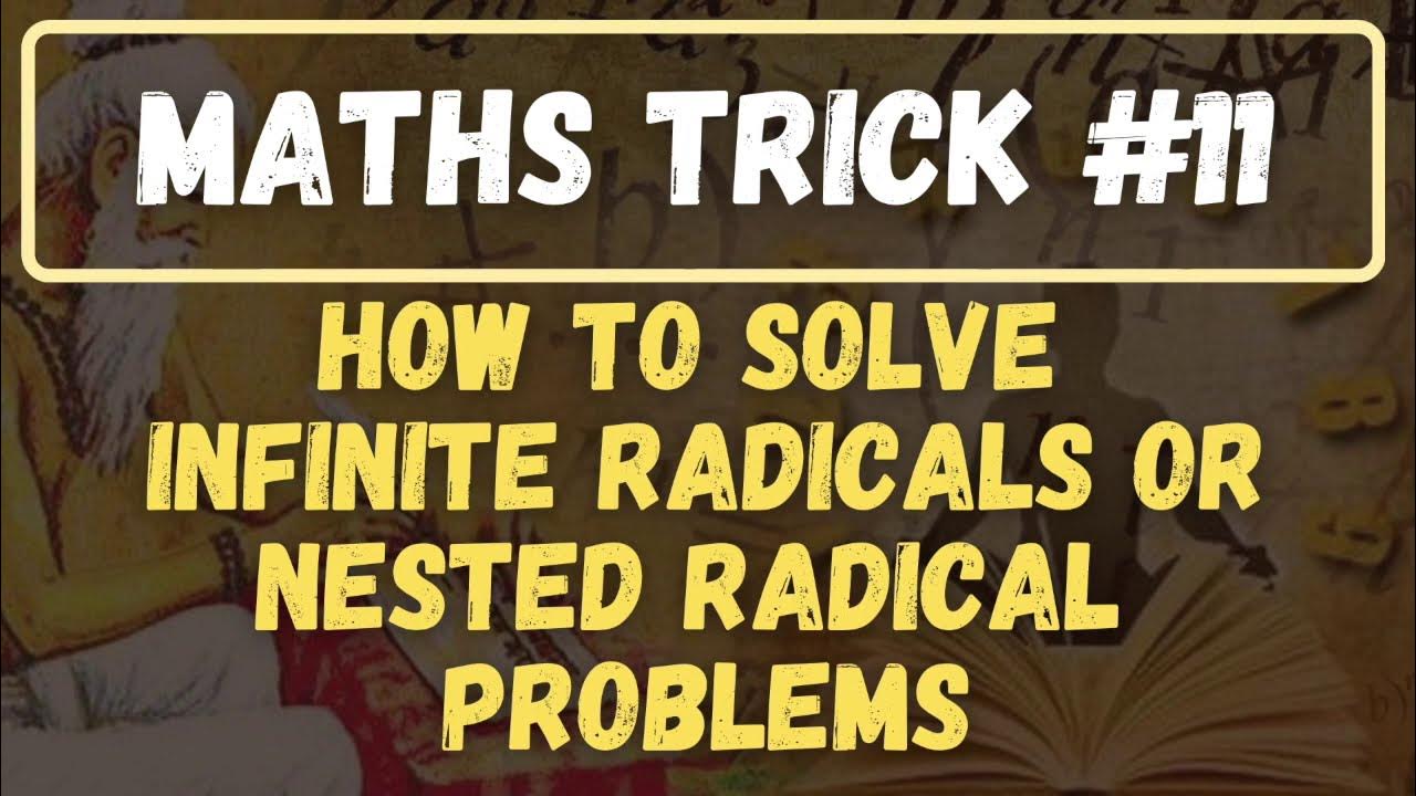 Maths Trick #11 - How to solve Infinite Radicals / Nested Radical Square roots Problem / Speed ...