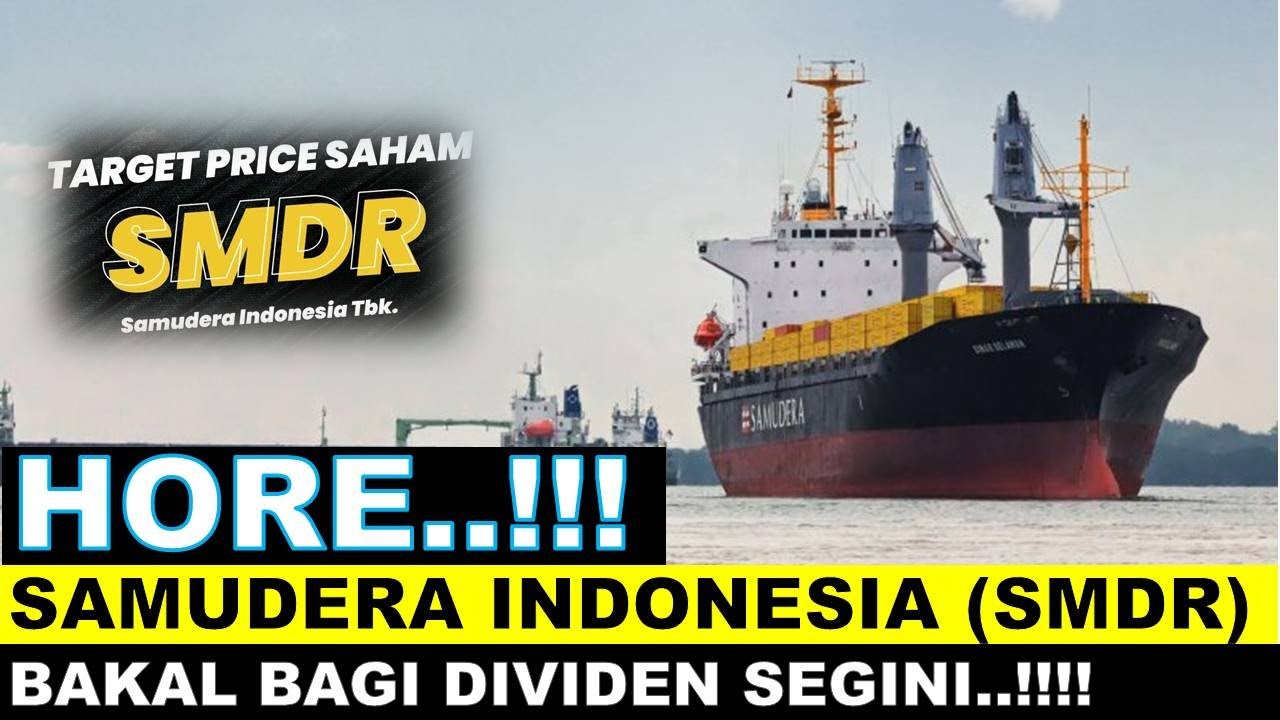 HORE! SAMUDERA INDONESIA (SMDR) BAKAL BAGI DIVIDEN RP 655 MILIAR#SMDR# ...