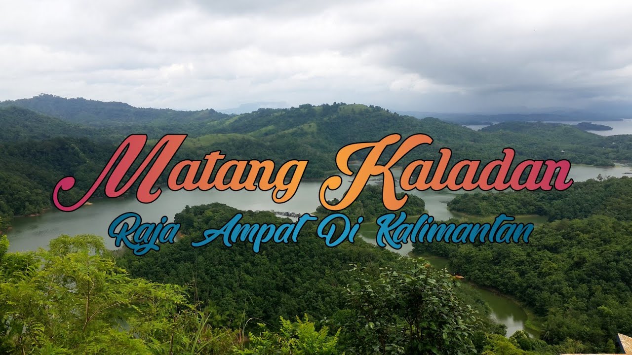 Bukit Matang Kaladan Riam Kanan - Raja Ampat Di Kalimantan - YouTube