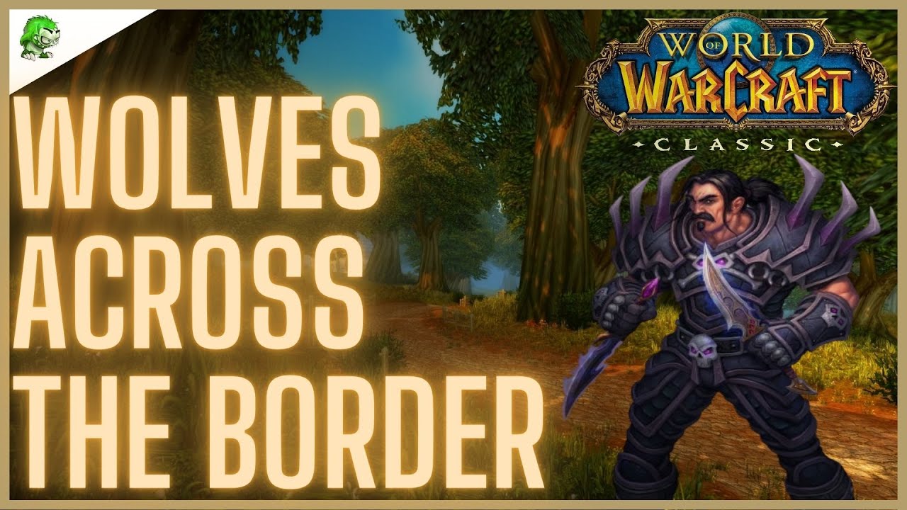 WoW Classic Wolves Across the Border - YouTube