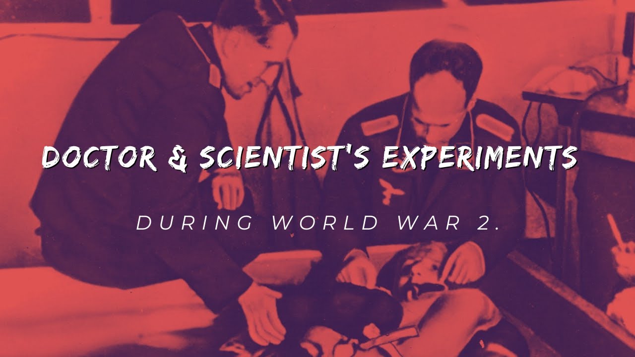 a short summary of Nazi Doctors & Scientist's Experiments during world ...