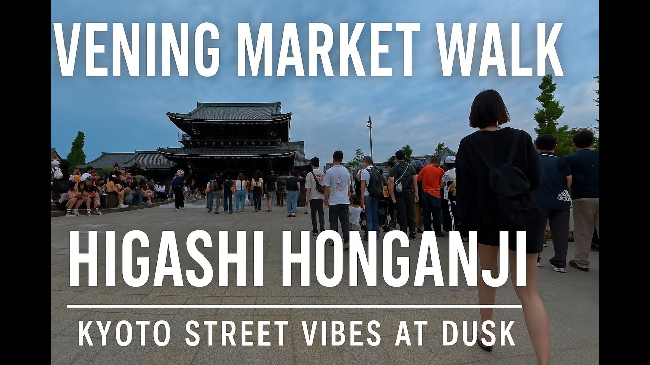 Evening Market Walk in Front of Higashi Honganji – Kyoto Street Vibes ...