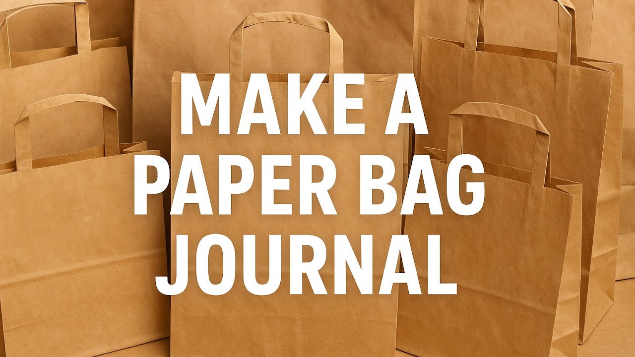 Paper Bag Journal—So Simple and Cheap to Make! - YouTube